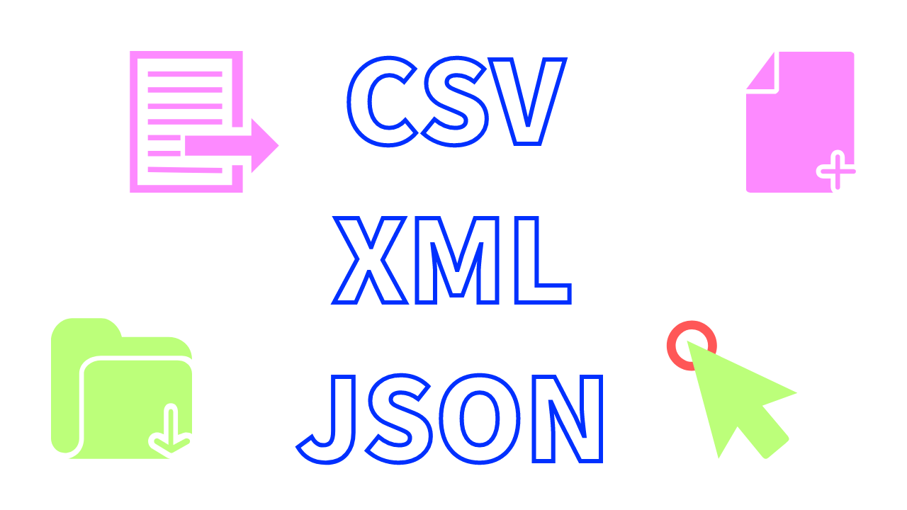  3 CSV XML JSON 